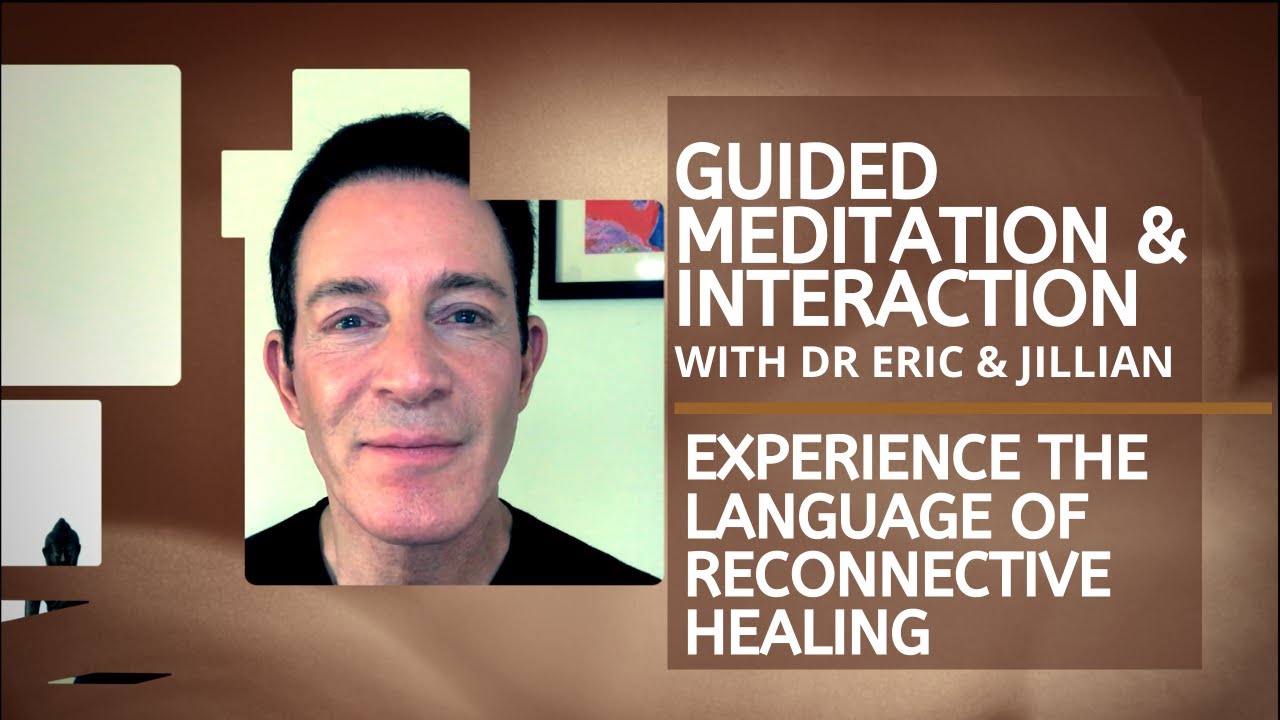 Experience the Language of Reconnective Healing - A Guided Meditation ...