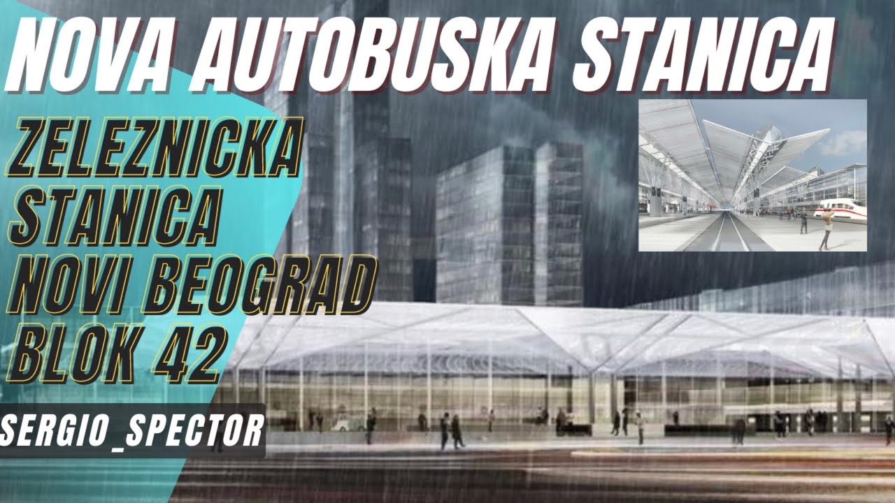 Nova autobuska stanica u bloku 42, Zeleznicka stanica Novi Beograd ...