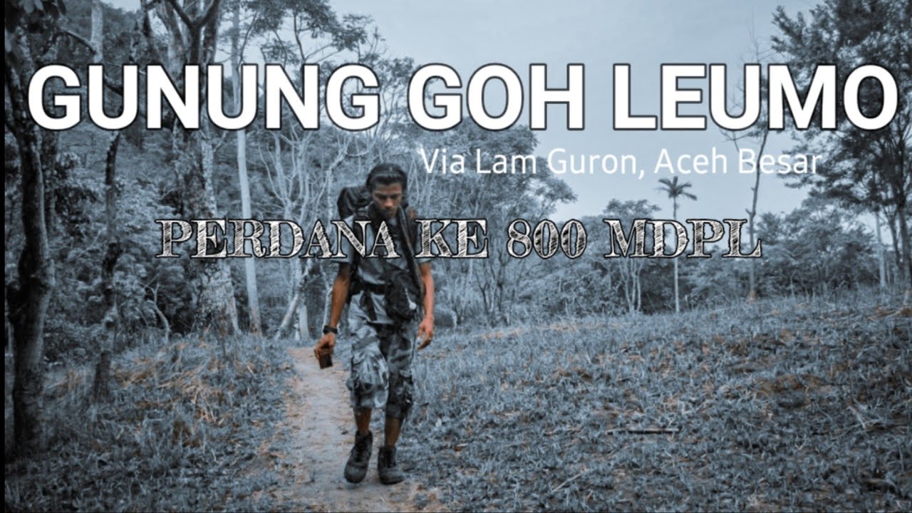 Ekspedisi Goh Leumo, Aceh Besar (pendaki jadul) - YouTube