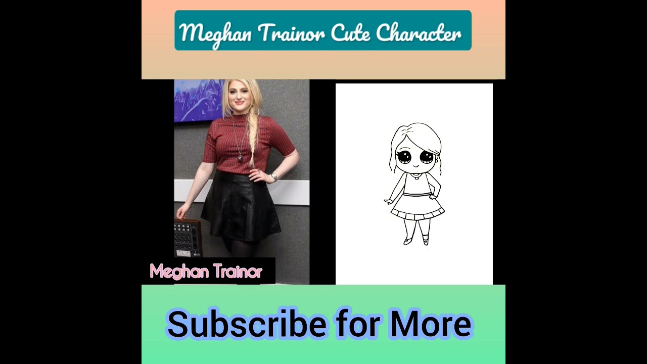 Cute Character Drawing Of Meghan Trainor #meghantrainor #meghan # ...