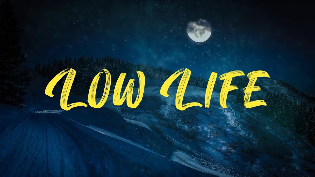 Low Life (Lyrics) - YouTube