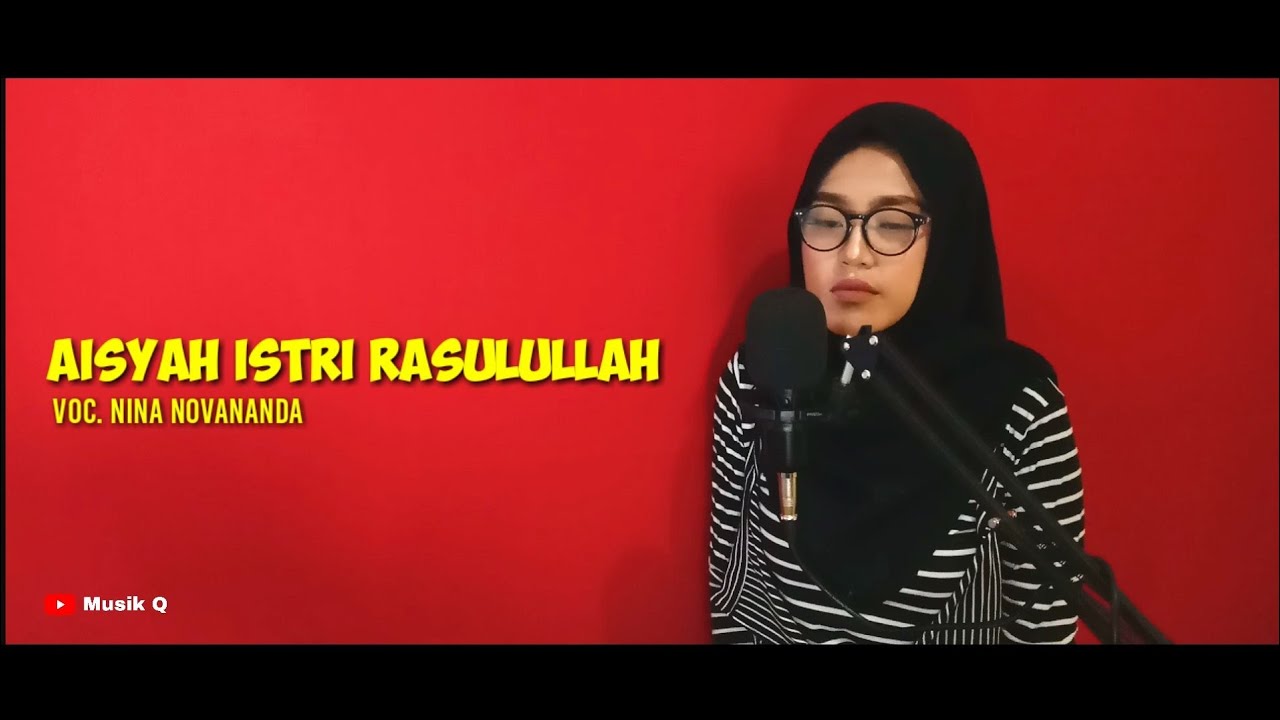 Aisyah Istri Rasulullah || Cover Nina Novananda (dengan lirik) - YouTube