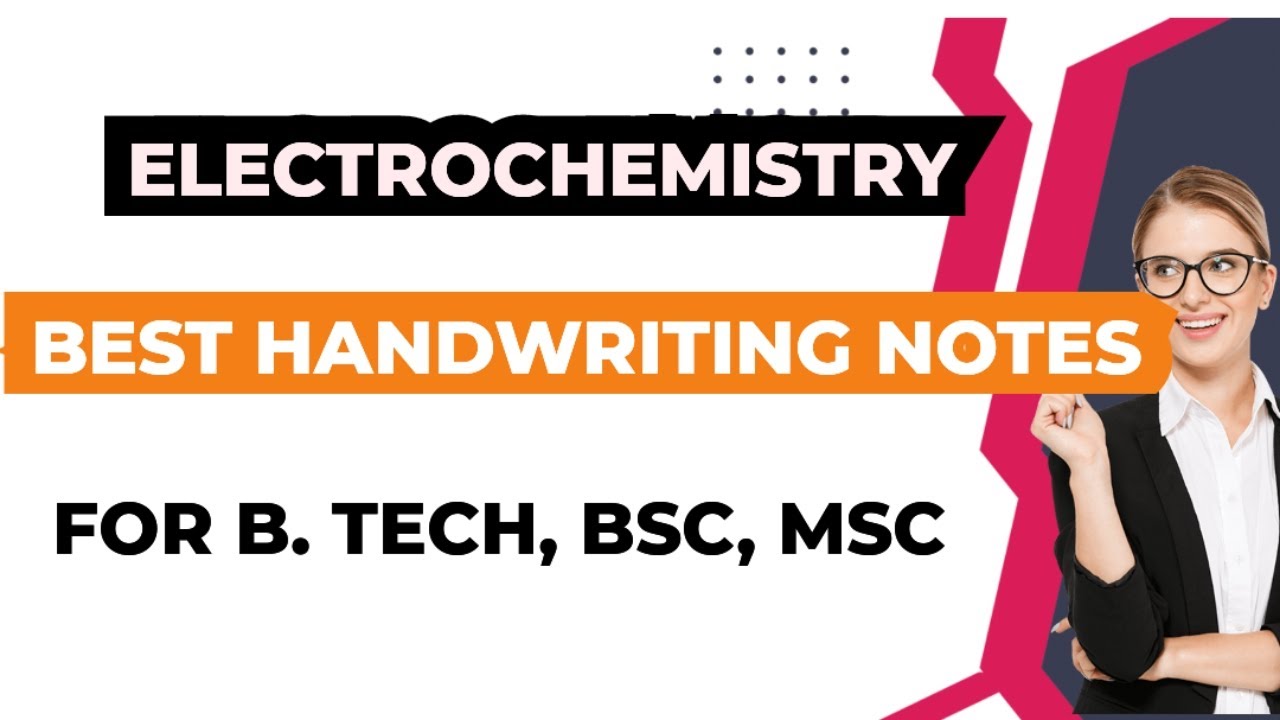 electrochemistry|electrochemistry for b. tech/bsc/msc|best handwriting ...