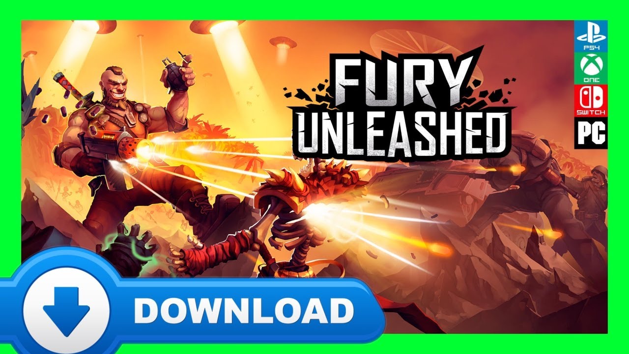 Fury Unleashed DOWNLOAD - YouTube
