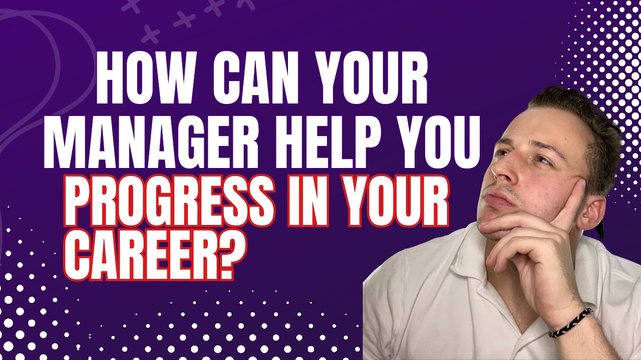 How Can Your Manager Help You progress in Your Career - YouTube