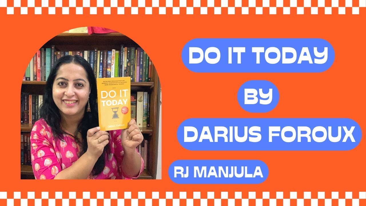 DO IT TODAY BY DARIUS FOROUX #dariusforouxbooks #bookreviewbyrjmanjula #rjmanjula - YouTube