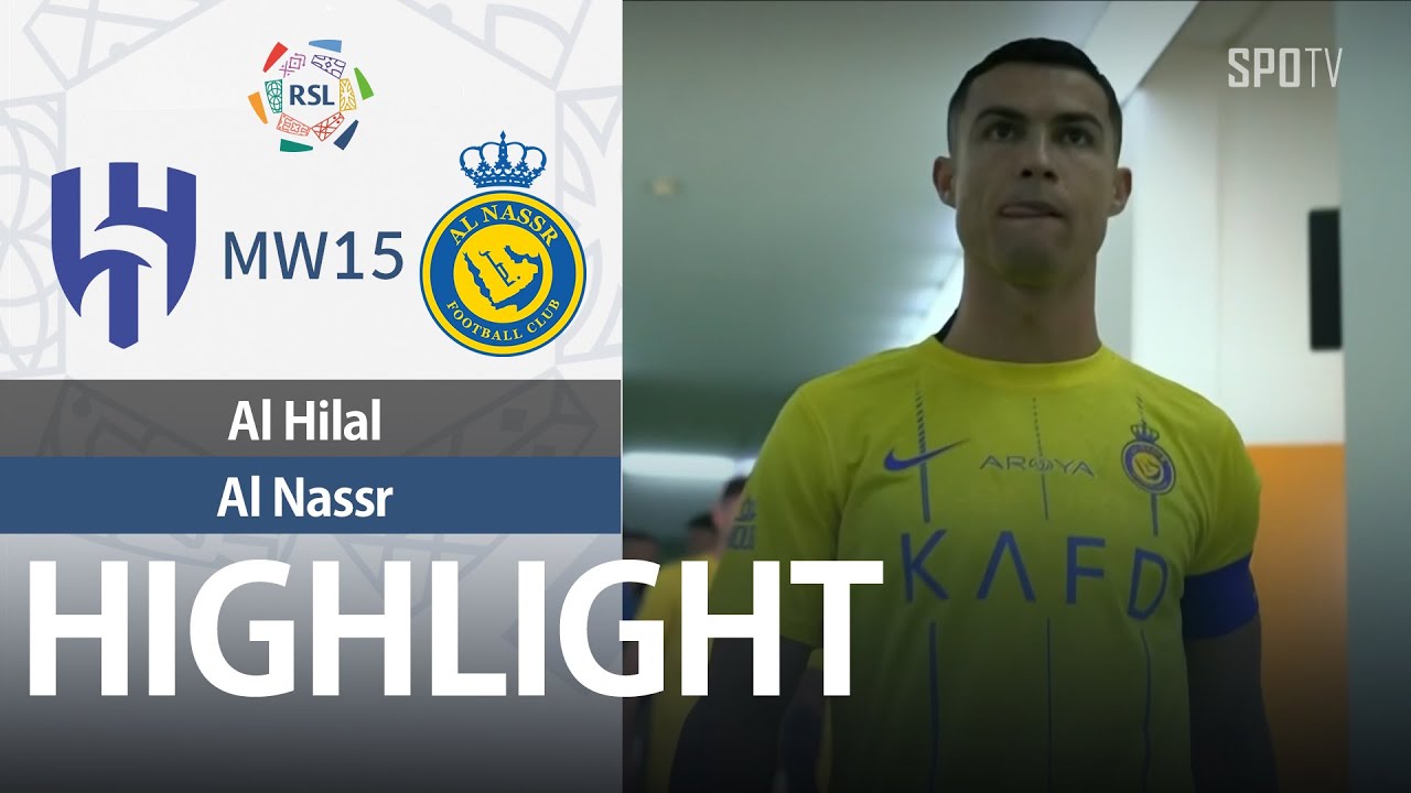 [SPL] Al Hilal vs Al Nassr H/L | MW15 | Saudi Pro League 2023/24 - YouTube