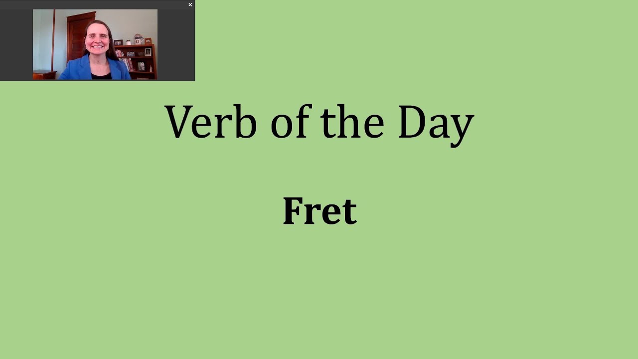 Verb of the Day - Fret - YouTube