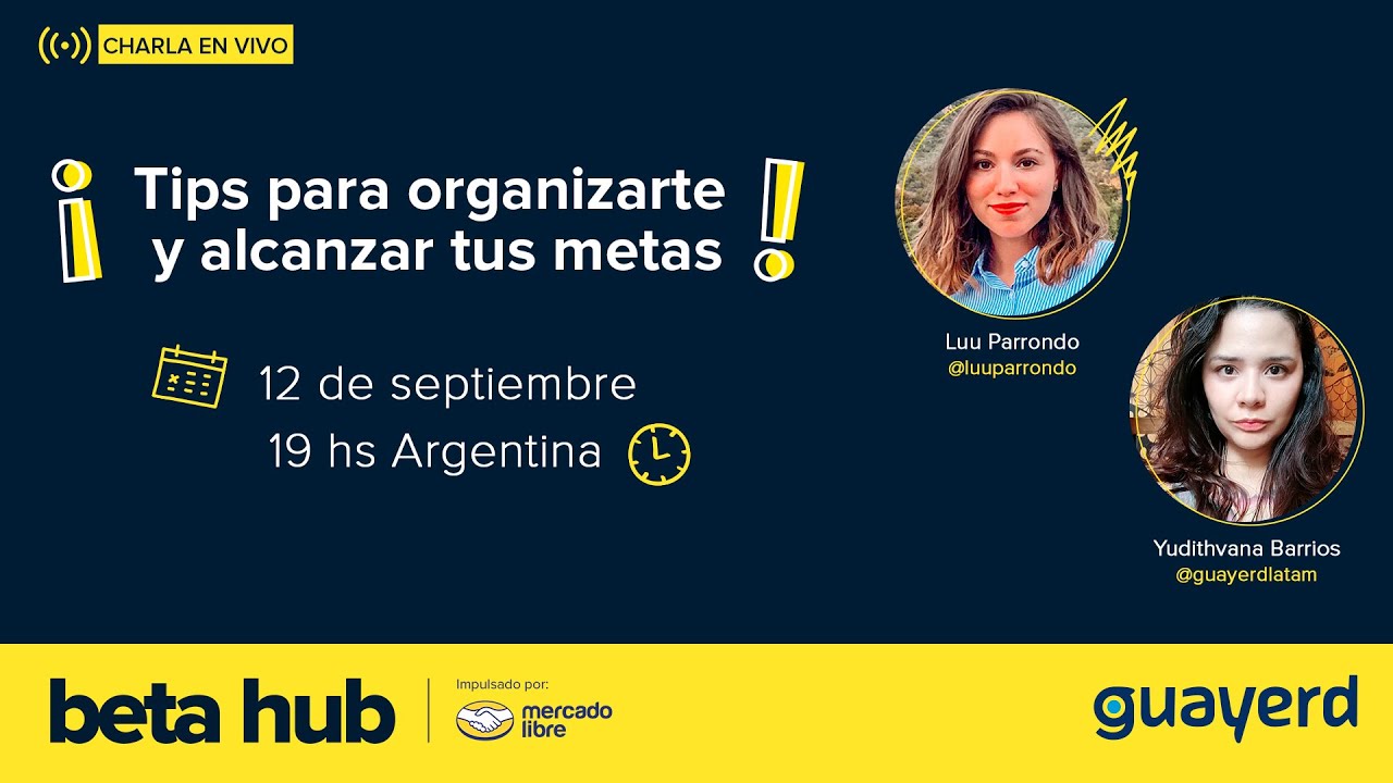 Metodologías ágiles: Tips para organizarte y alcanzar tus metas | Lu Parrondo y Guayerd #BetaHub ...