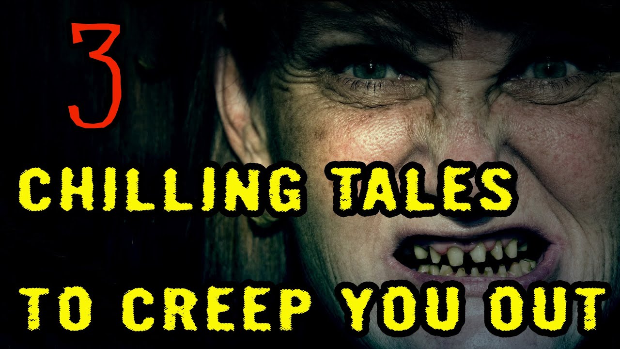 3 Chilling Tales To Creep You Out - YouTube