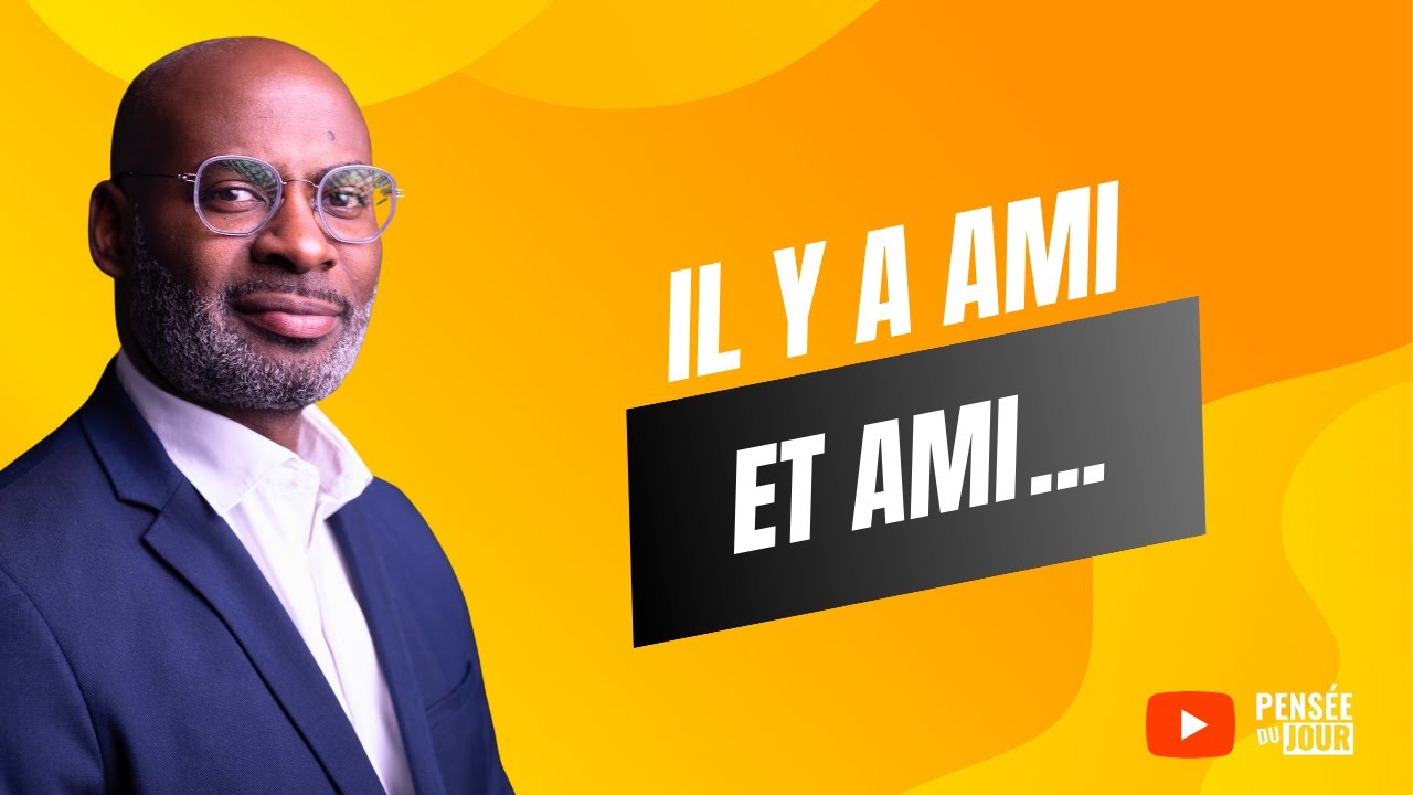Il y a ami et ami | Pensée du Jour | #adventisteffn 🙏🏼 - YouTube