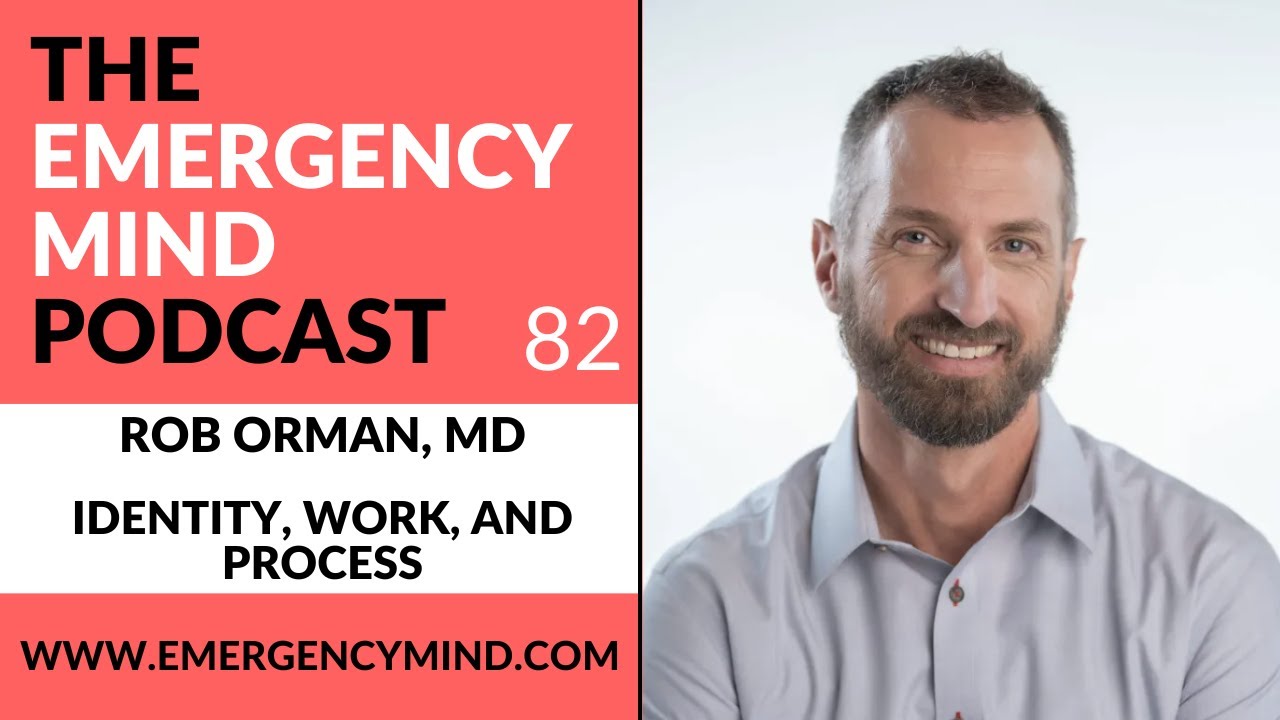 Episode 82: Rob Orman, MD, on Process, Work, and Identity - YouTube