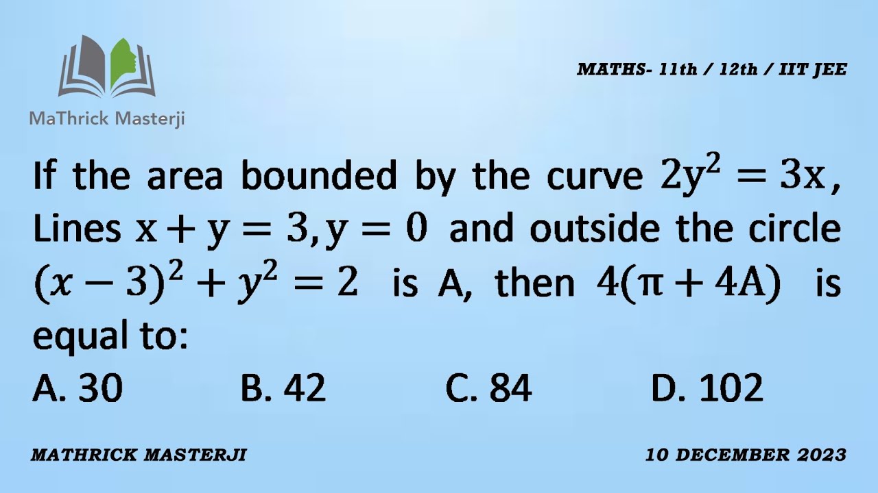 If The Area Bounded By The Curve 2y 2 3x Lines X y 3 Y 0 And Outside
