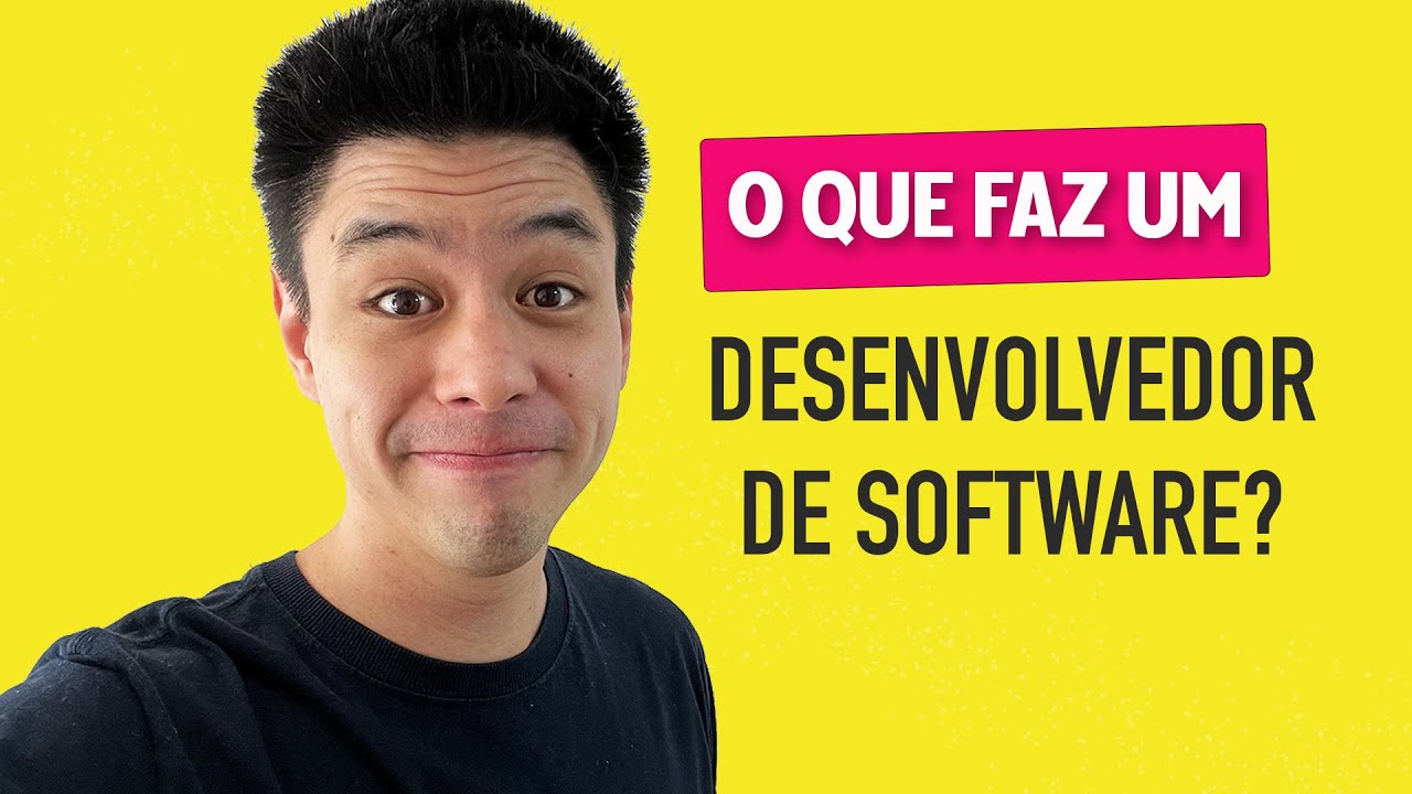 O QUE FAZ UM DESENVOLVEDOR DE SOFTWARE? - YouTube