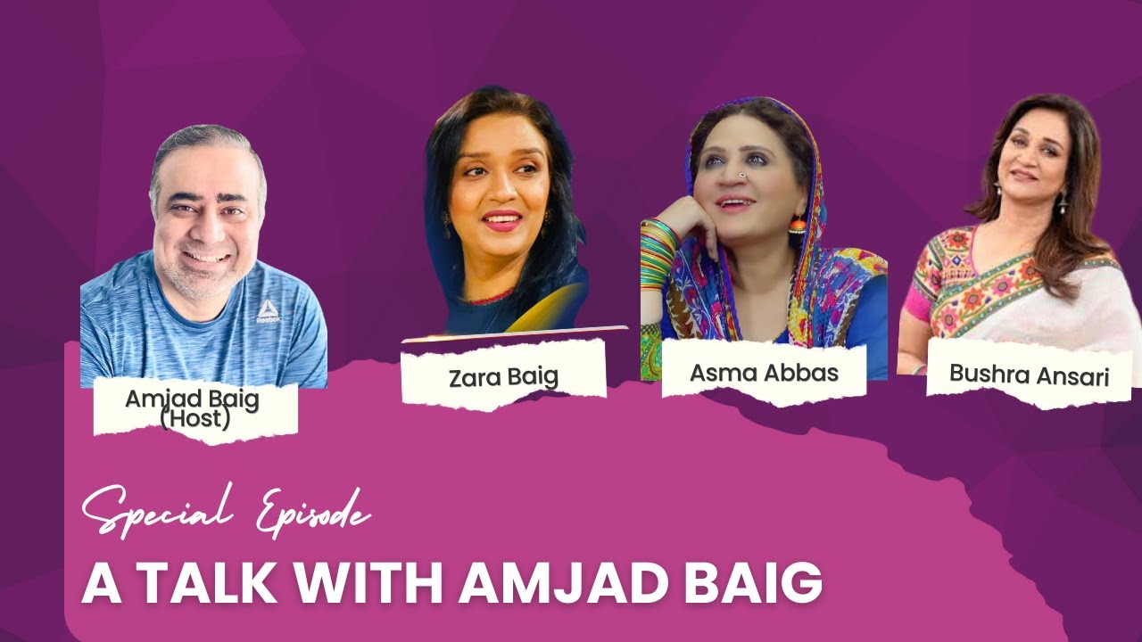 A Talk with Bushra Ansari and Asma Abbas with Amjad Baig and Zara Baig - YouTube