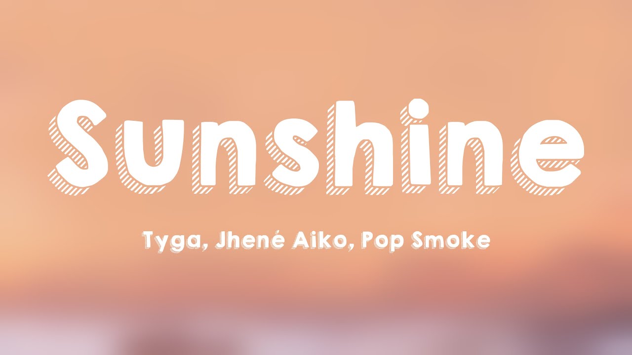 Sunshine - Tyga, Jhené Aiko, Pop Smoke [On-screen Lyrics] 🤍 - YouTube