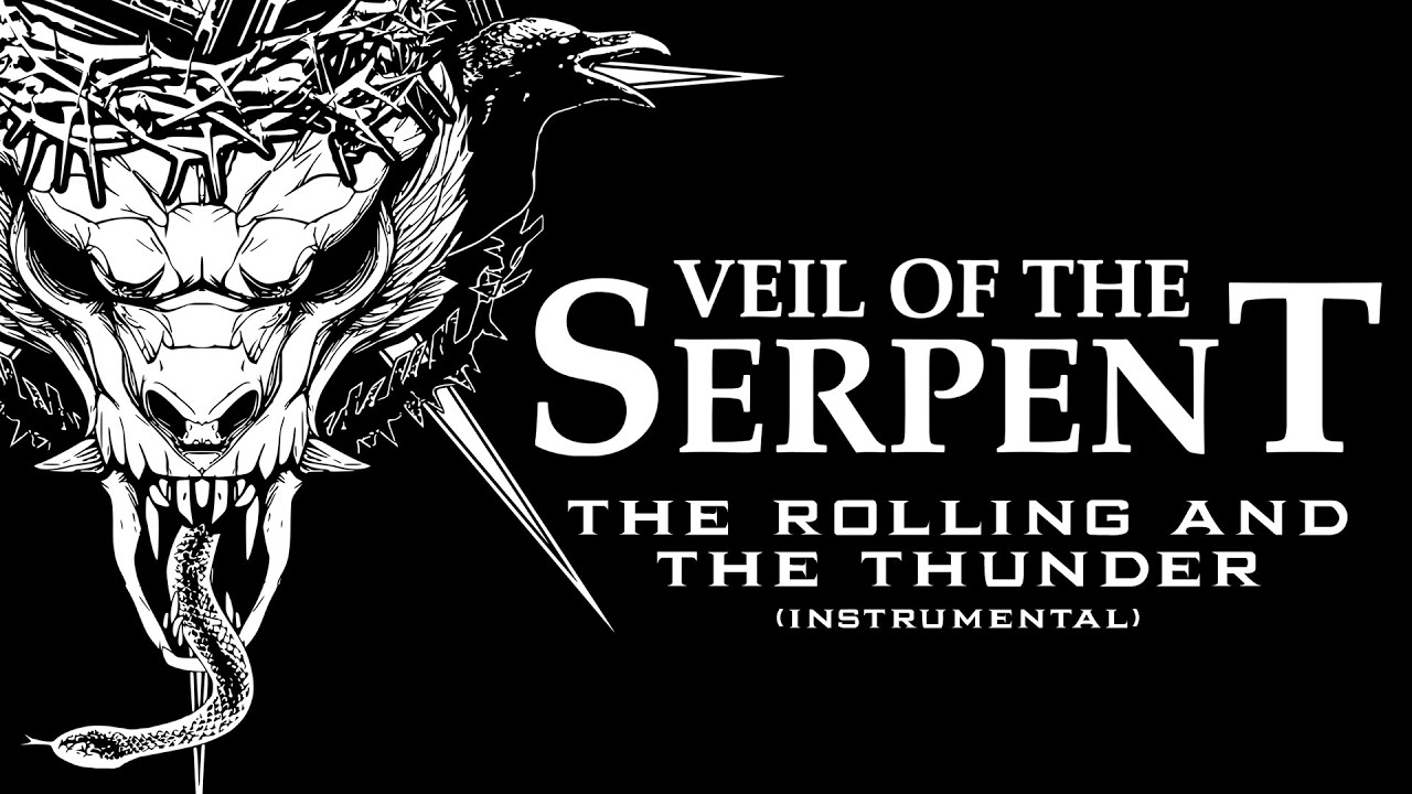VEIL OF THE SERPENT - The Rolling And The Thunder (Instrumental ...