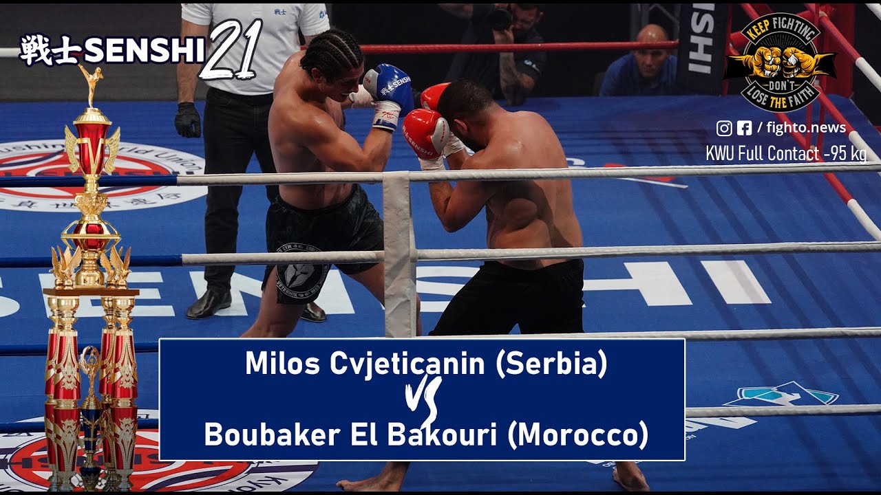 SENSHI 21: -95 kg, Milos Cvjeticanin (Serbia) vs Boubaker El Bakouri (Morocco) | KWU Full ...