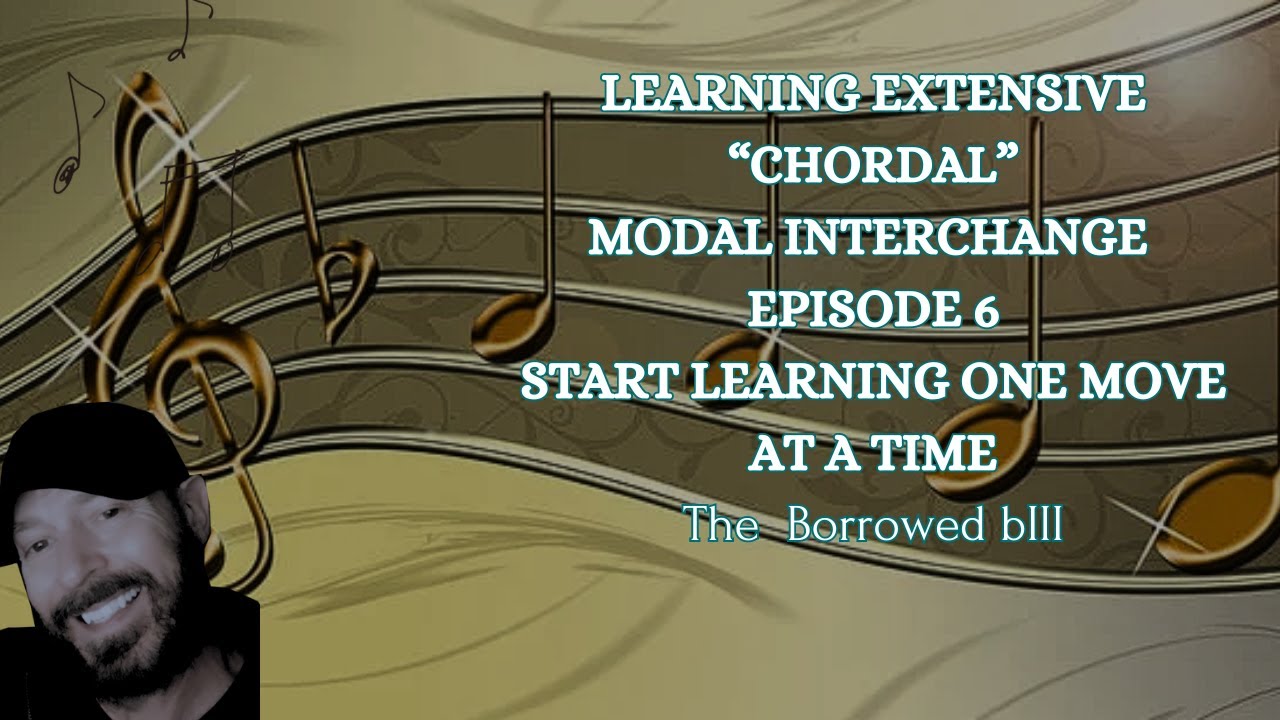 Extensive Chordal Modal Interchange Ep 6 Learn One Move At a Time "The bIII" - YouTube