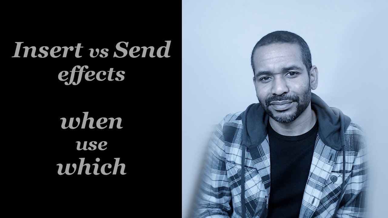 Insert Vs Send Effects When Use Which YouTube insert-vs-send-effects-when-use-which-youtube
