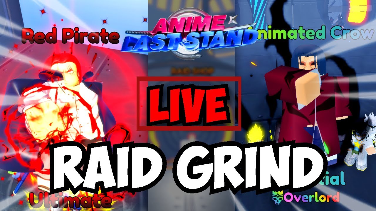 Raid Grind Anime Last Stand Live - YouTube