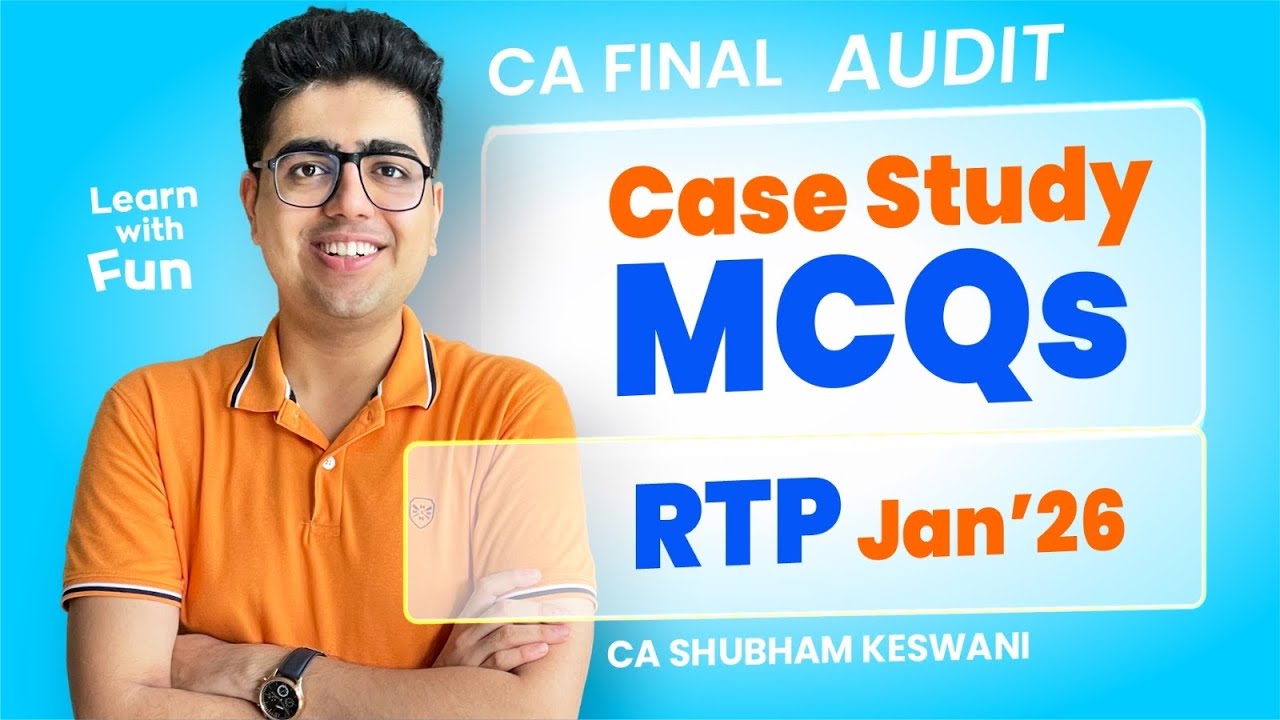 Final Audit RTP Jan'26 Case Study MCQs | CA Shubham Keswani (AIR 8 ...