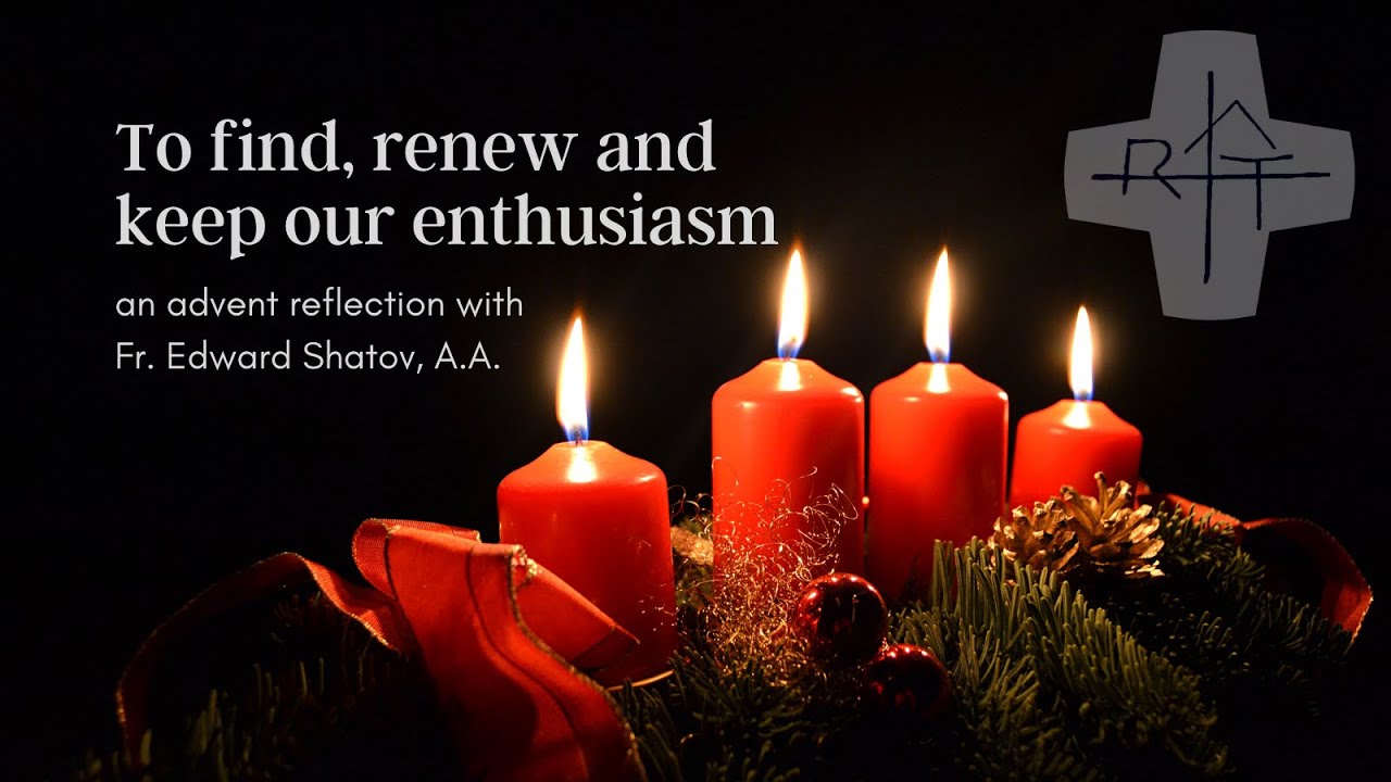 Advent Recollection: To Find, Renew, and Keep our Enthusiasm - YouTube