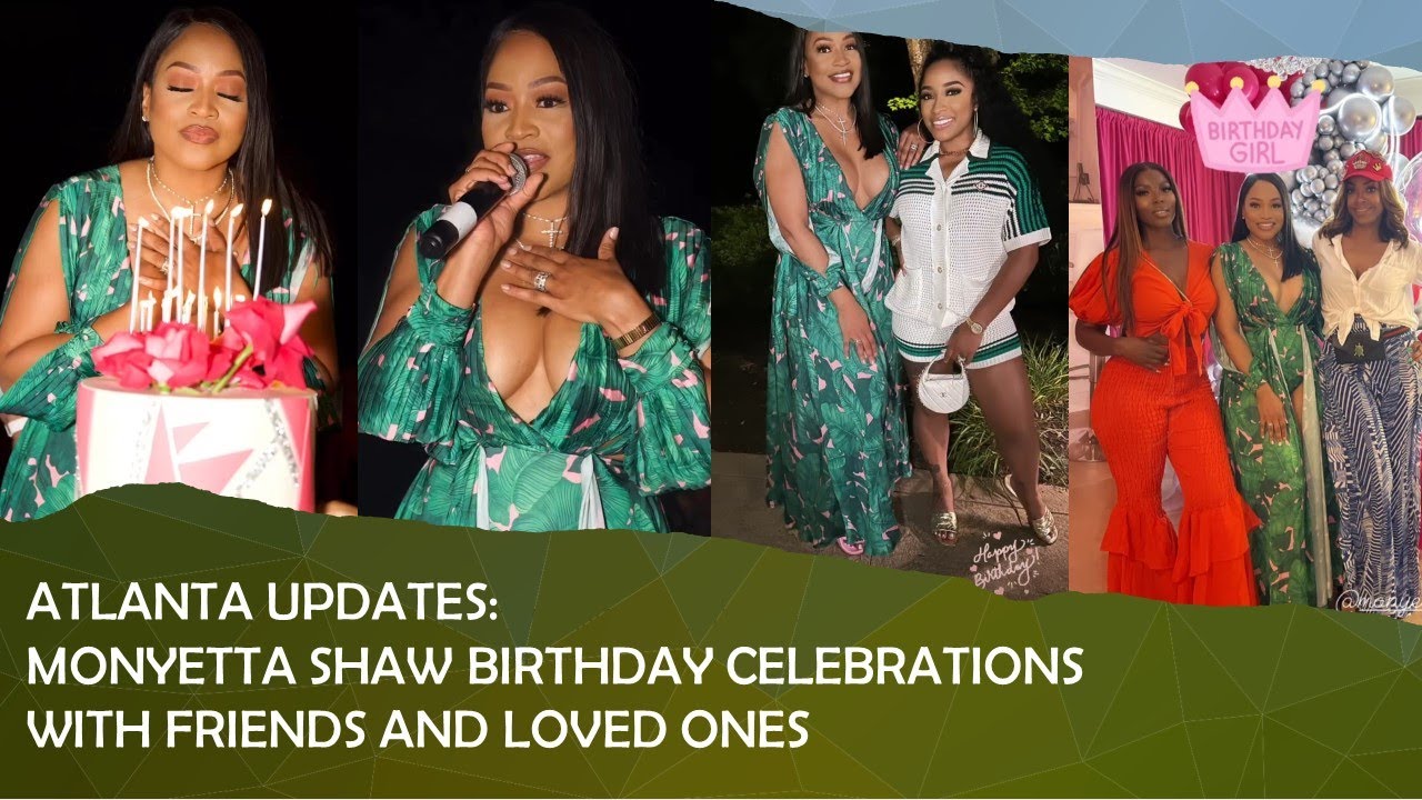 MONYETTA SHAW BIRTHDAY CELEBRATIONS WITH FRIENDS AND LOVED ONES - YouTube
