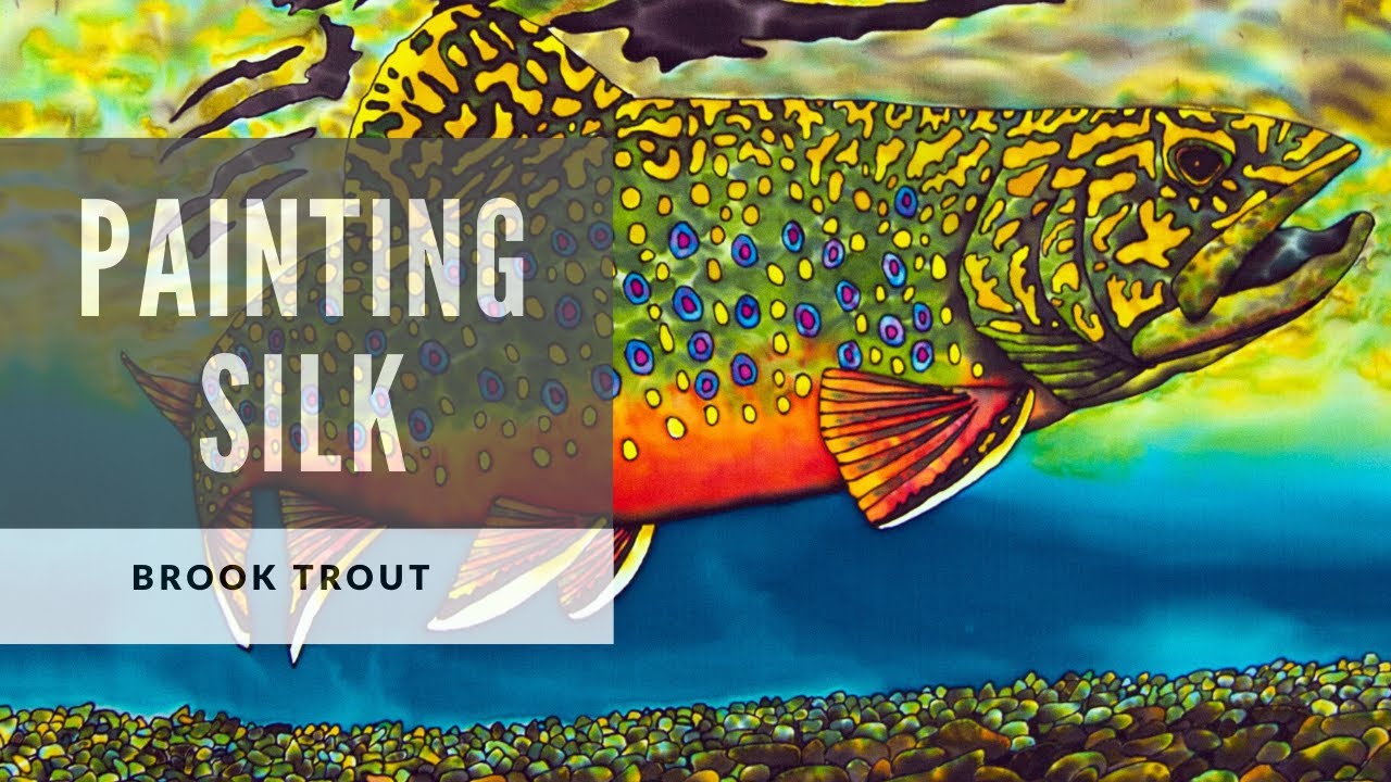 Jean-Baptiste silk Painting | BROOK TROUT - YouTube