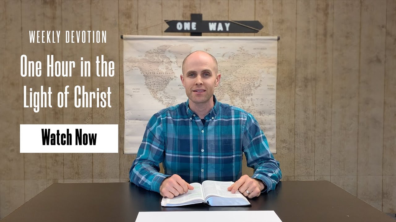 One Hour in the Light of Christ // Weekly Devotions - YouTube