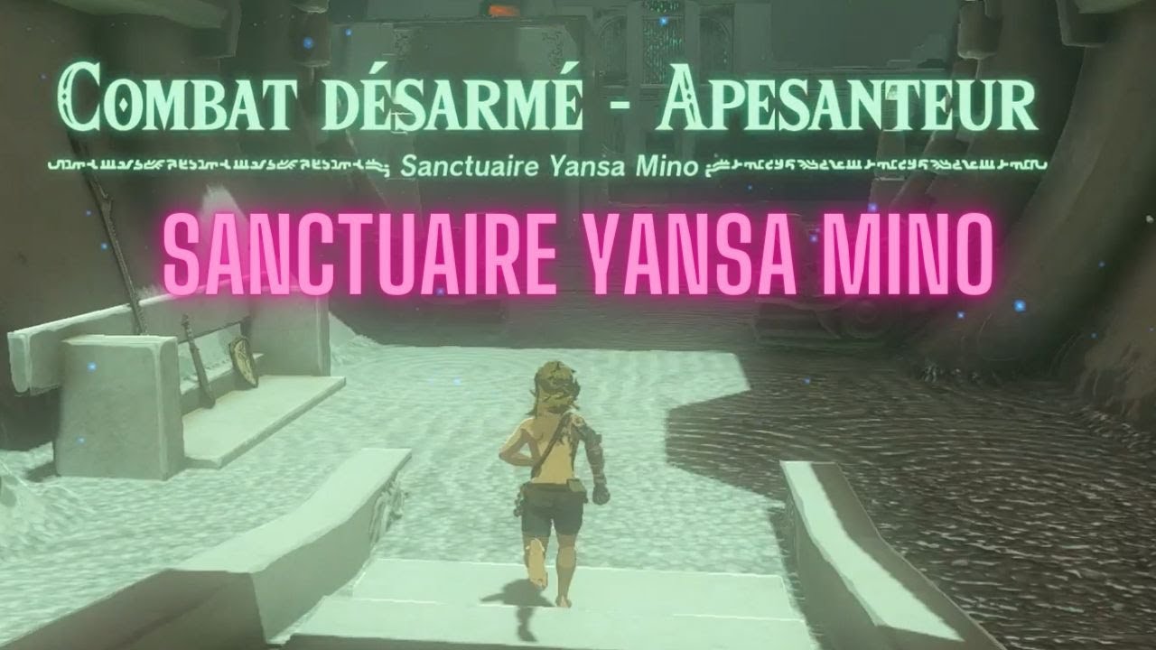 SOLUCE Sanctuaire Yansa Mino COMBAT DESARME APESANTEUR dans Zelda Tears ...