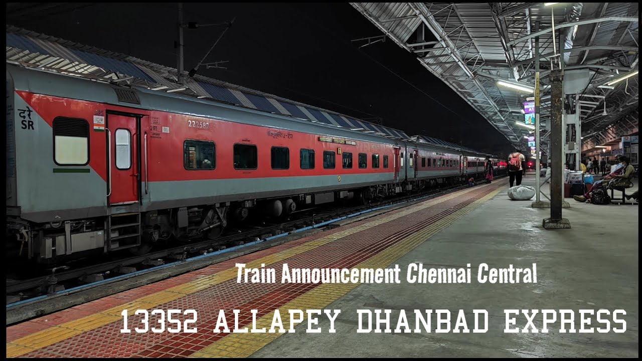 TRAIN ANNOUNCEMENT | ALLAPEY DHANBAD EXPRESS 13352 | CHENNAI CENTRAL ...