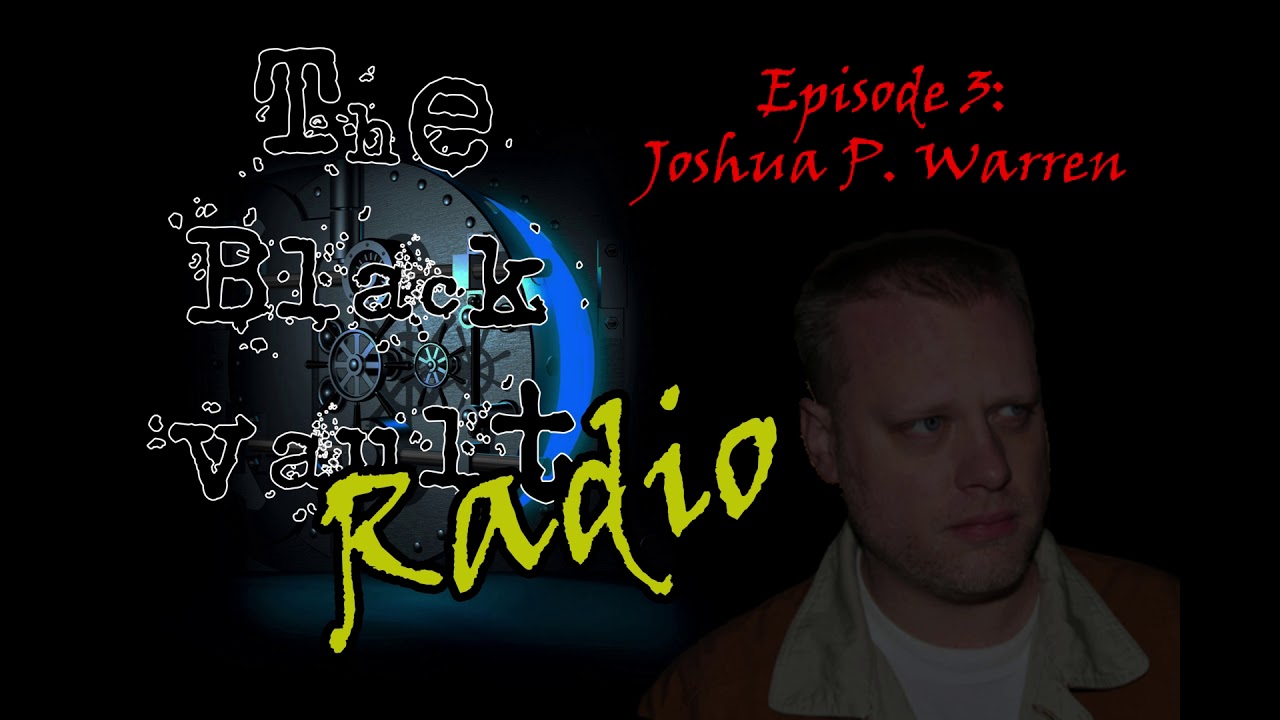 Ep-3 – Joshua P. Warren on The Black Vault Radio w/ John Greenewald, Jr ...