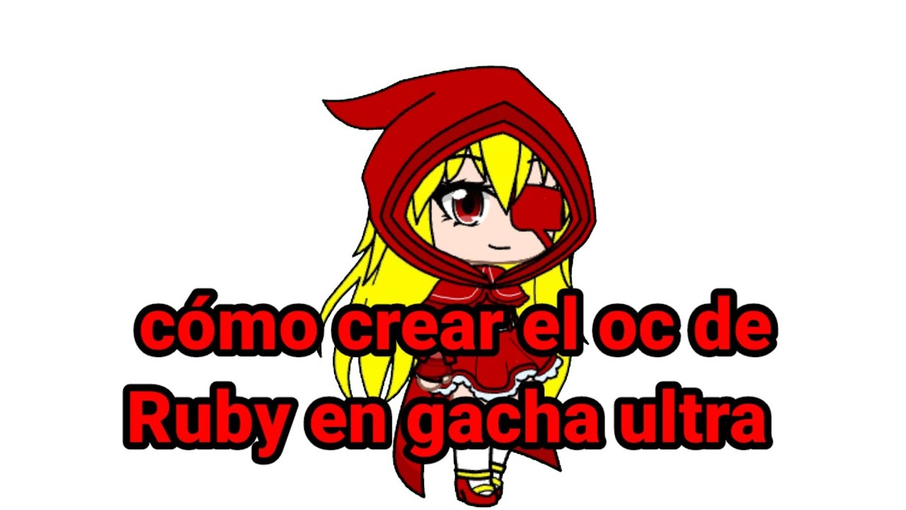 cómo crear el oc de Ruby en gacha ultra - YouTube