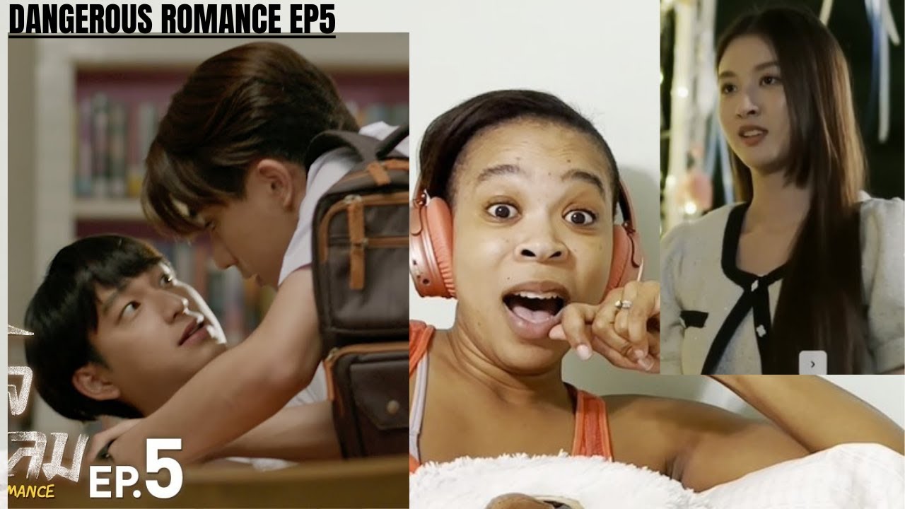 Dangerous Romance Ep5 What Did Not See That Coming