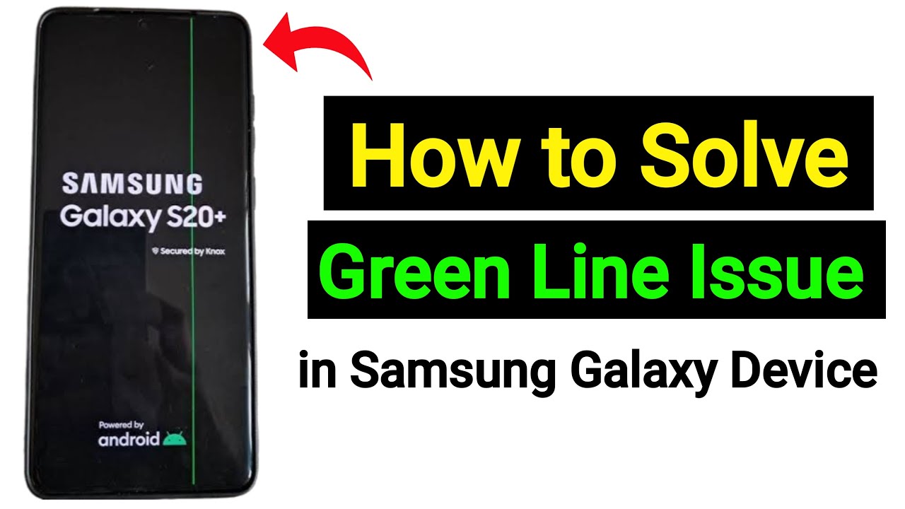 How to Fix Green Line on a Samsung Phone Screen - Samsung Green Line ...