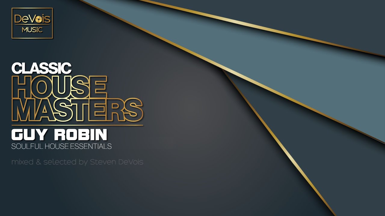 Classic House Masters | Guy Robin (Soulful House Essentials) - YouTube