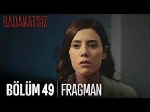 Sadakatsiz 49. Bölüm Fragmanı
