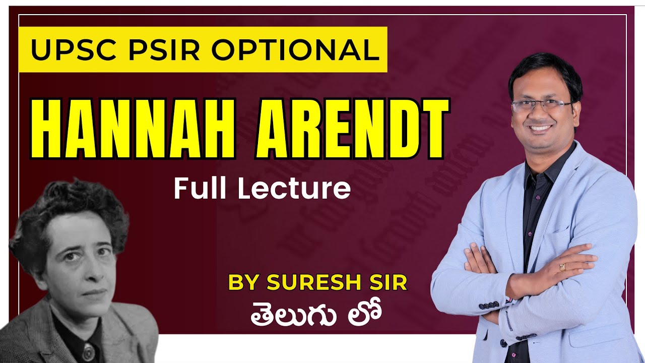 Hannah Arendt Full Lecture | PSIR By Suresh Sir | LTX IAS | UPSC ...