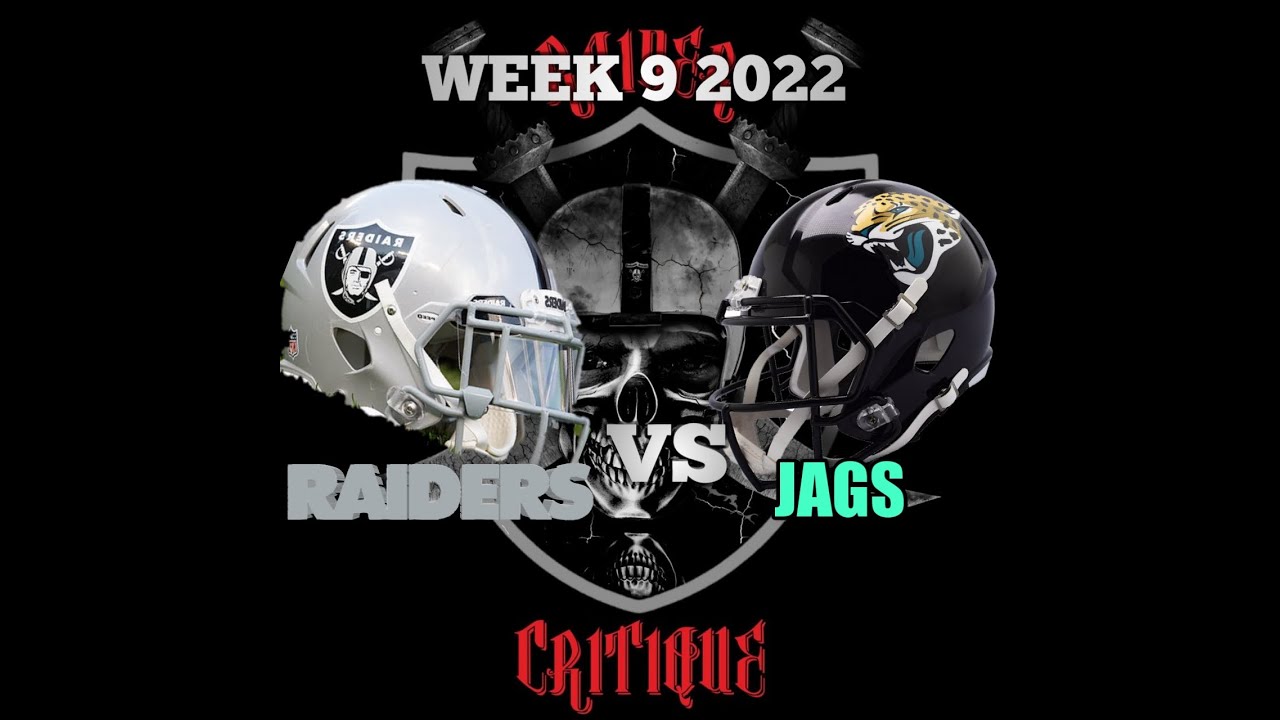 THE RAIDER CRITIQUE PRE GAME WEEK 9 RAIDERS VS JAGS. RAIDERS NEED TO ...