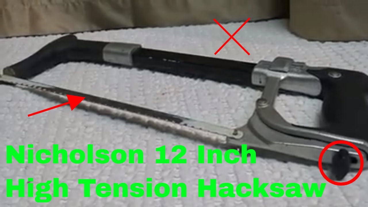 How To Use Nicholson 12 Inch High Tension Hacksaw Review - YouTube