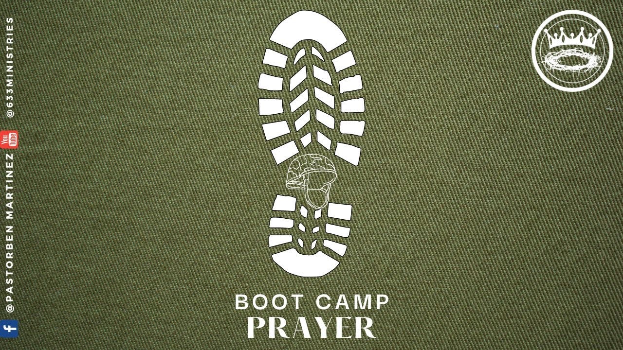 BOOT CAMP PRAYER 3 - YouTube