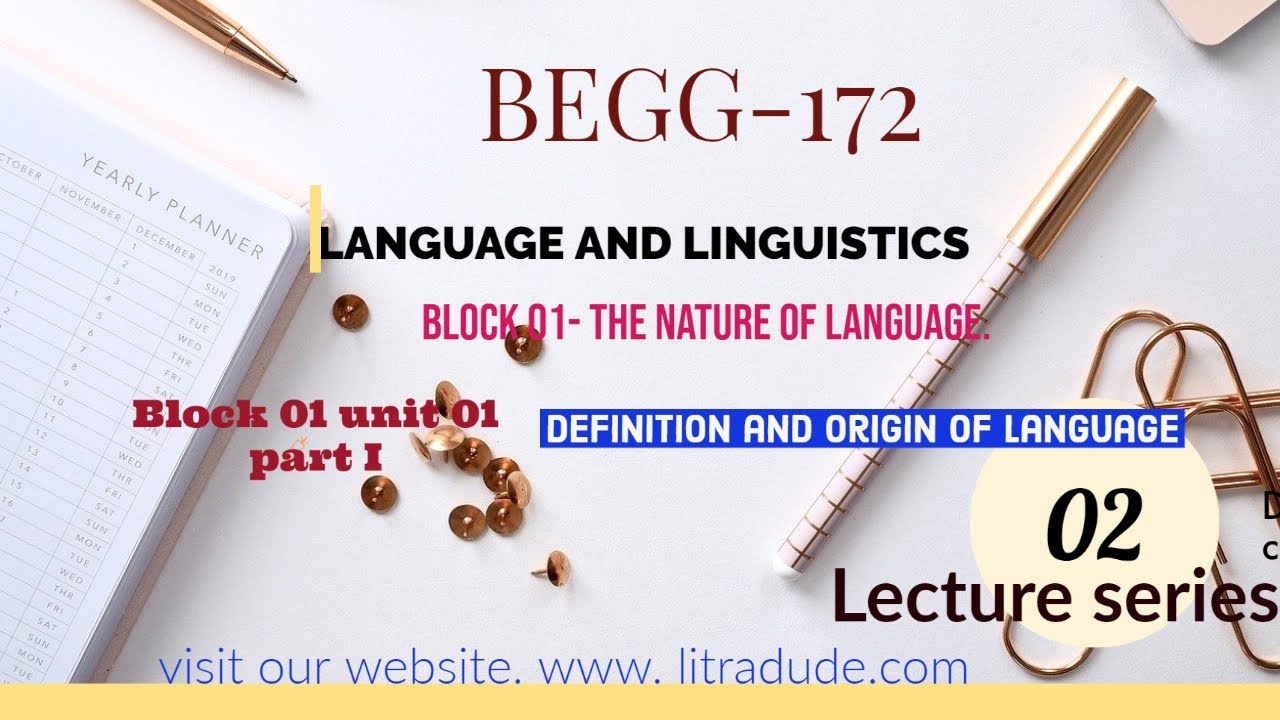 BEGG172 LECTURE| LANGUAGE AND LINGUISTICS| BLOCK 01|DEFINITION AND ...