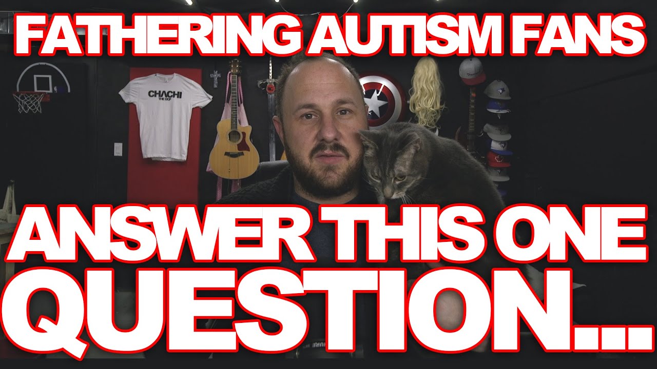 ADDRESSING FATHERING AUTISM'S STANS || NONE OF THEM CAN ANSWER ONE ...
