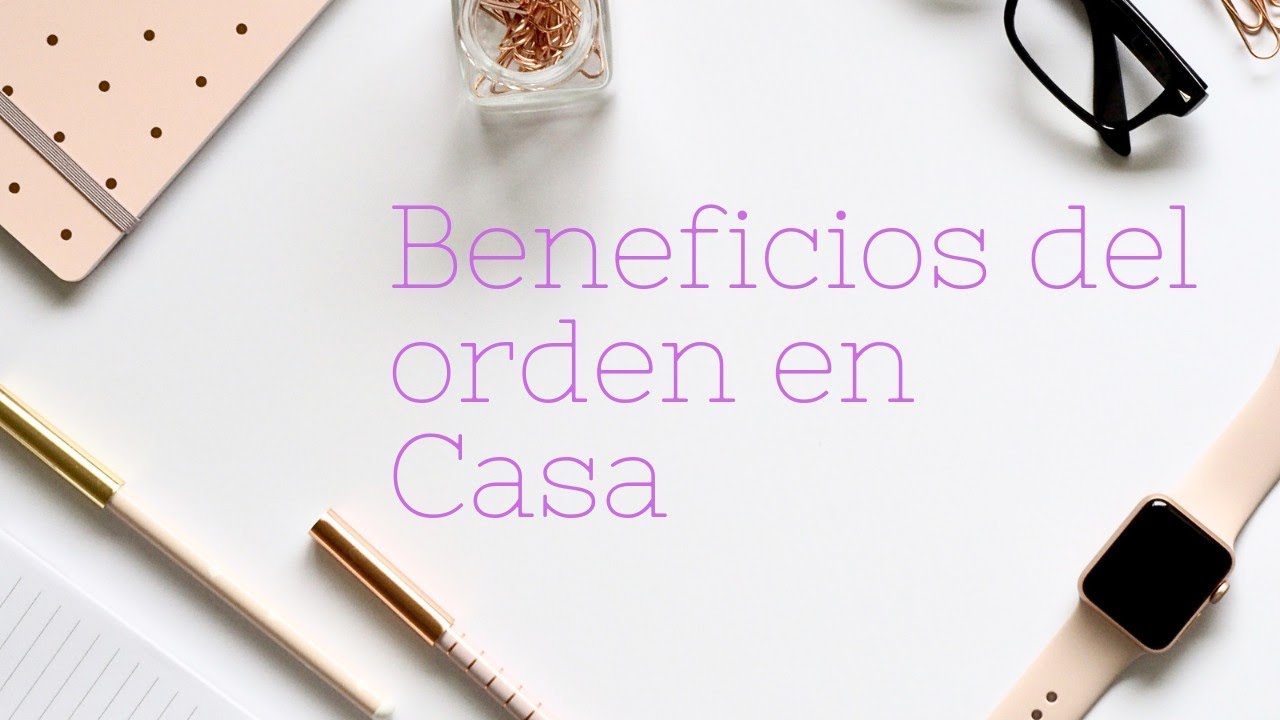 Beneficios de tener organizada la casa / tips organización - YouTube