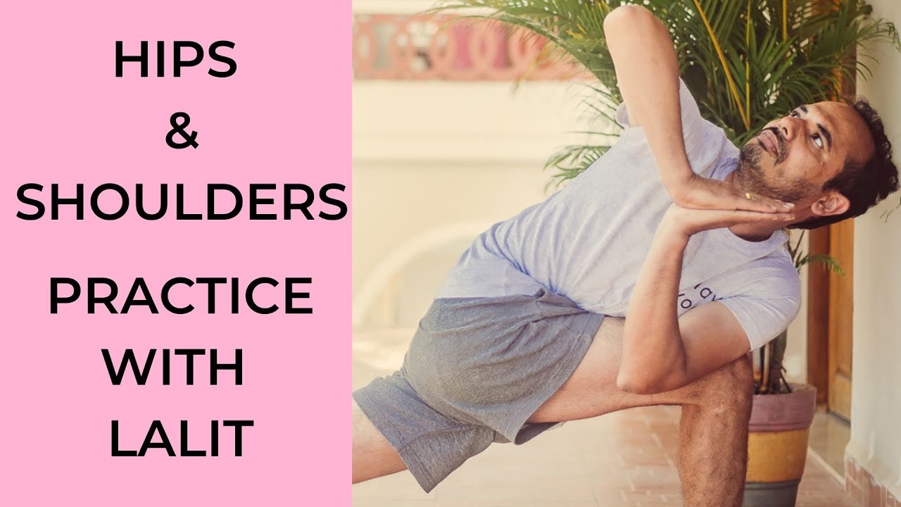 Hips & Shoulder Opening Flow with Lalit - YouTube