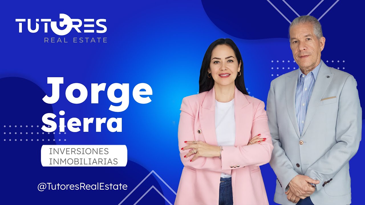Tutores Real Estate EP. 13 - JORGE SIERRA - Finanzas Inmobiliarias - YouTube