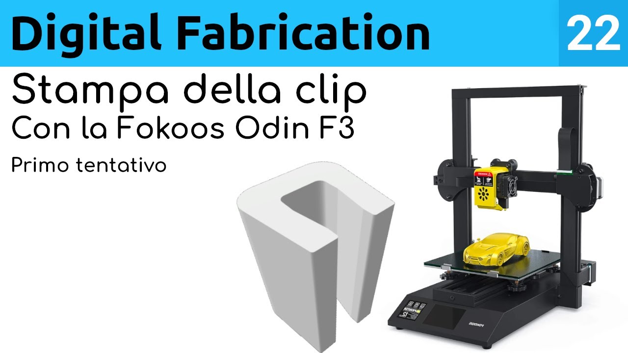 Stampa della Clip con Fokoos Odin F3 - Video 22 Digital Fabrication ...