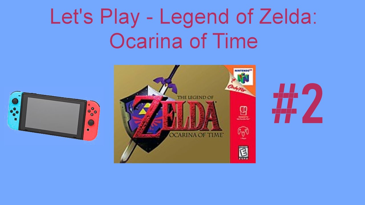 Let's Play Legend of Zelda: Ocarina of Time (Nintendo Switch Online) #2 ...