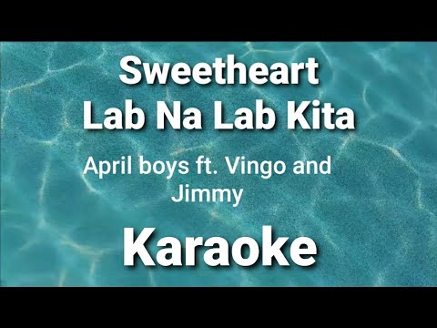 Sweetheart Lab Na Lab Kita ( karaoke ) - April boys ft. Vingo and Jimmy ...